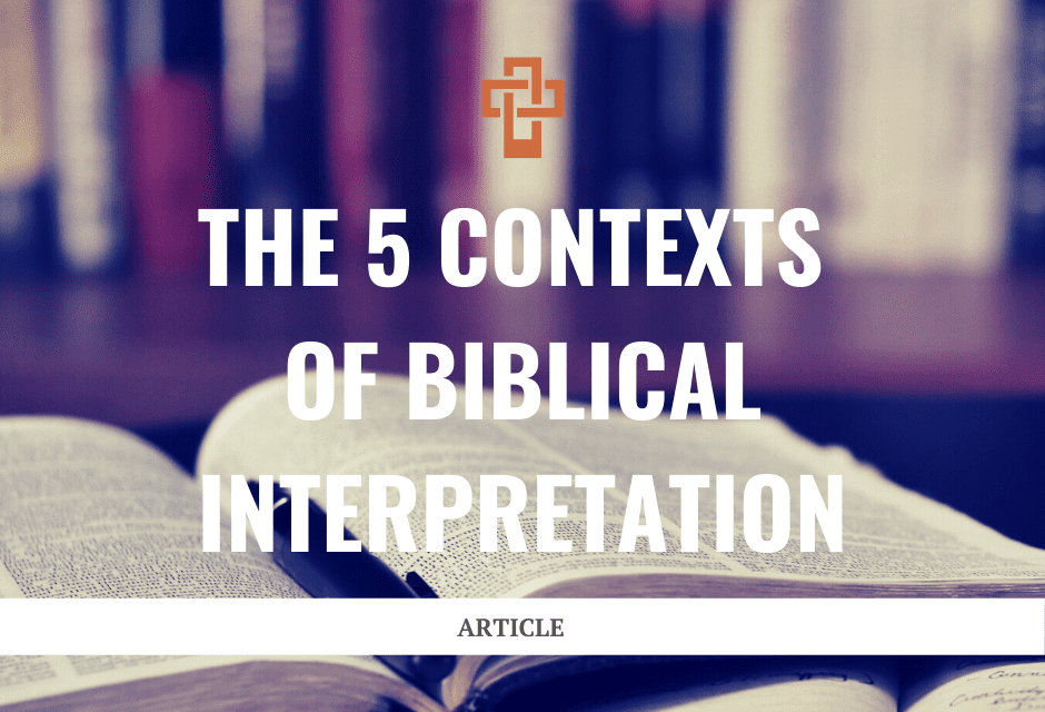 The 5 Contexts of Biblical Interpretation - Steve Schramm Ministries