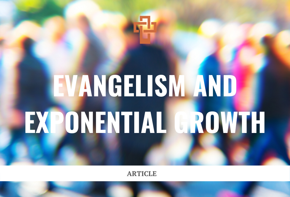 Evangelism and Exponential Growth | Steve Schramm Ministries