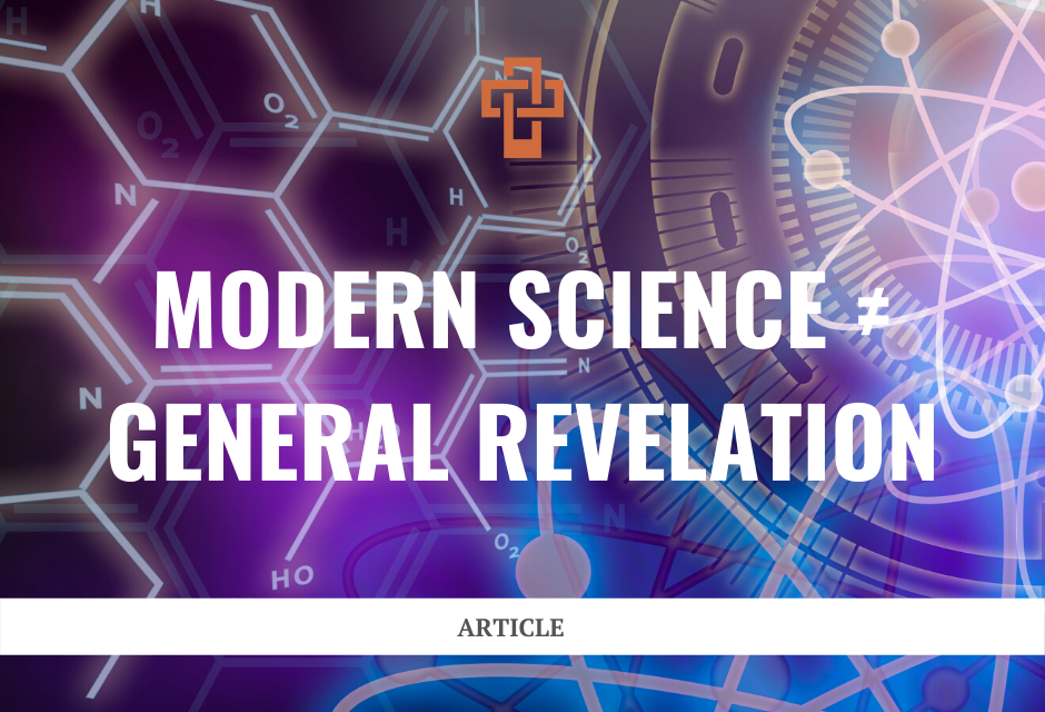Modern Science ≠ General Revelation | Steve Schramm Ministries